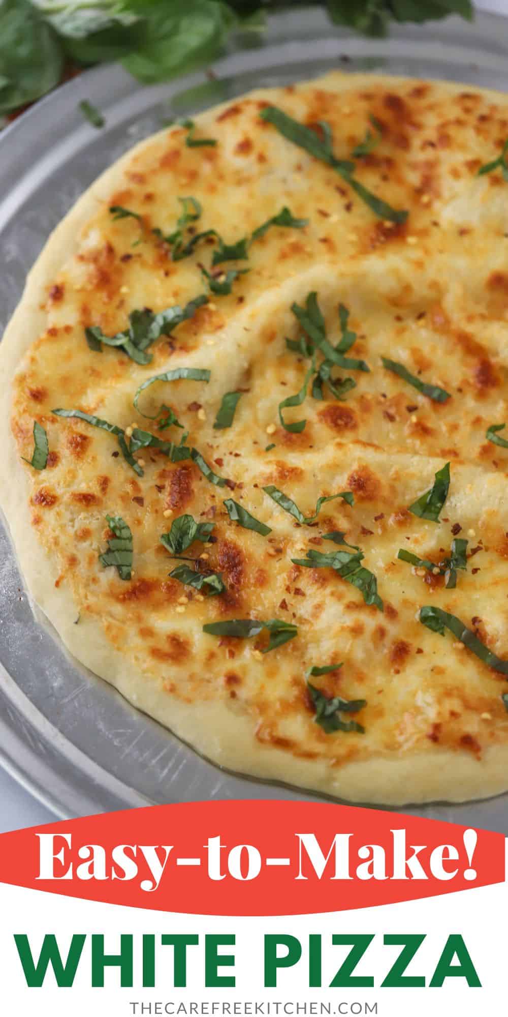 Easy White Pizza Recipe - The Carefree Kitchen