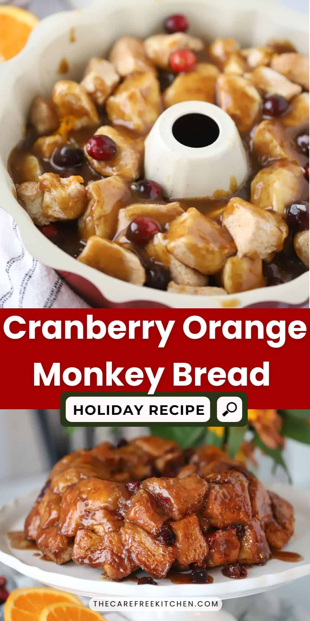 Cranberry Orange Monkey Bread - The Carefree Kitchen