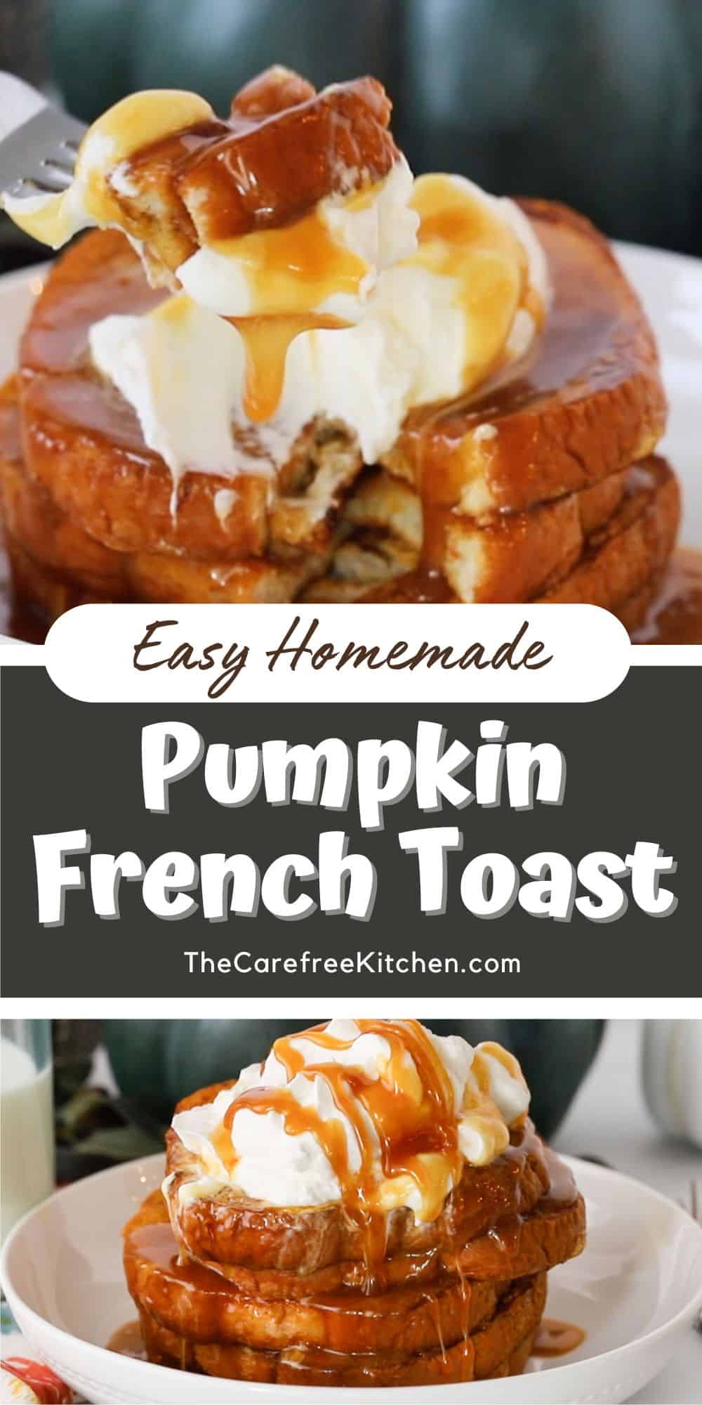 Pumpkin French Toast - The Carefree Kitchen