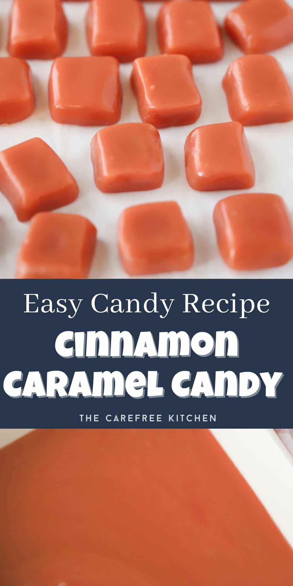 Cinnamon Caramels - The Carefree Kitchen