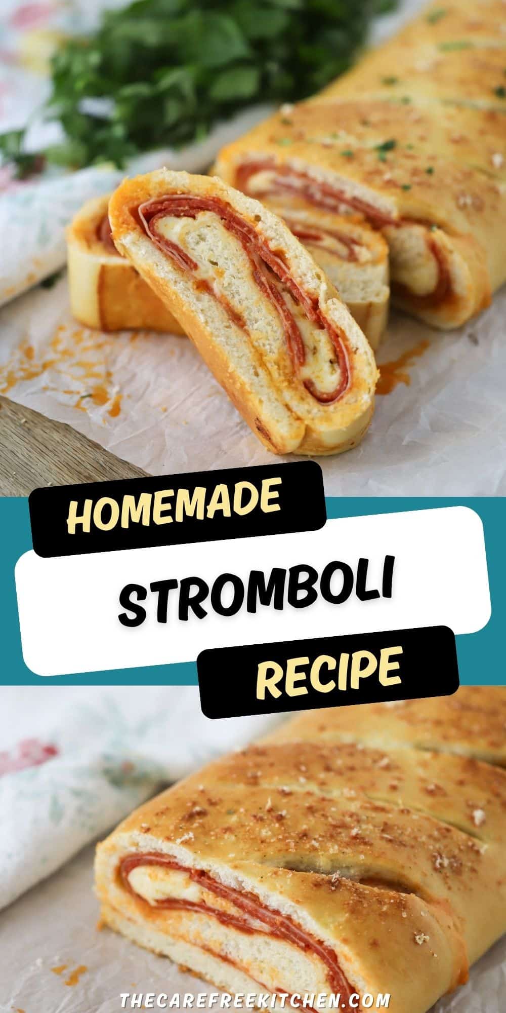 Homemade Stromboli Recipe - The Carefree Kitchen
