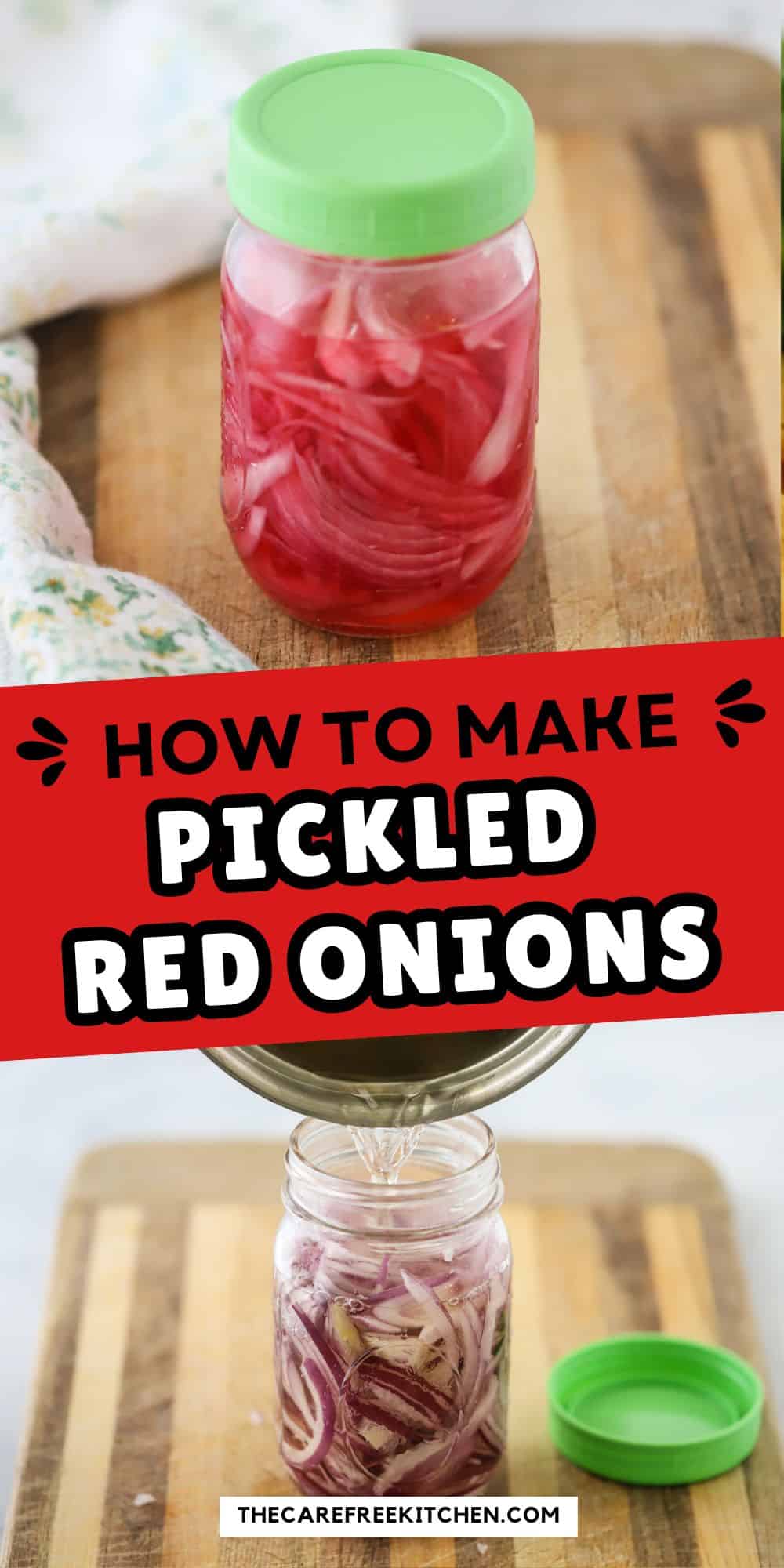 Homemade Pickled Red Onions - The Carefree Kitchen